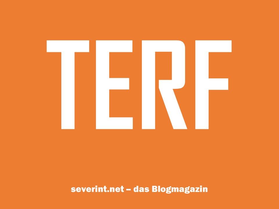 Was bedeutet TERF?